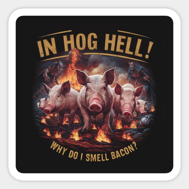 In Hog Hell! - Hogs - Sticker | TeePublic